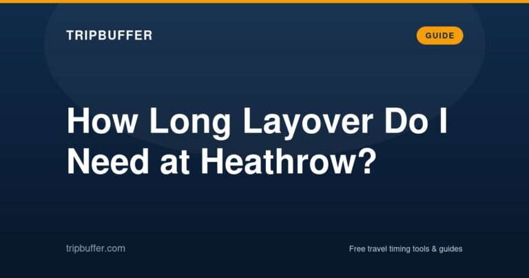 How Long Should a Heathrow Layover Be? | Safe Times